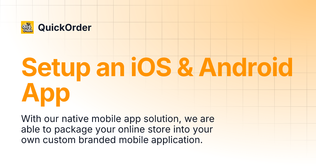 Setup an iOS & Android App | QuickOrder
